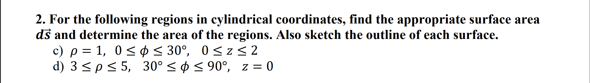 Solved 2. For the following regions in cylindrical | Chegg.com