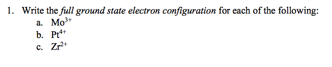 Solved 1. Write the full ground state electron configuration | Chegg.com