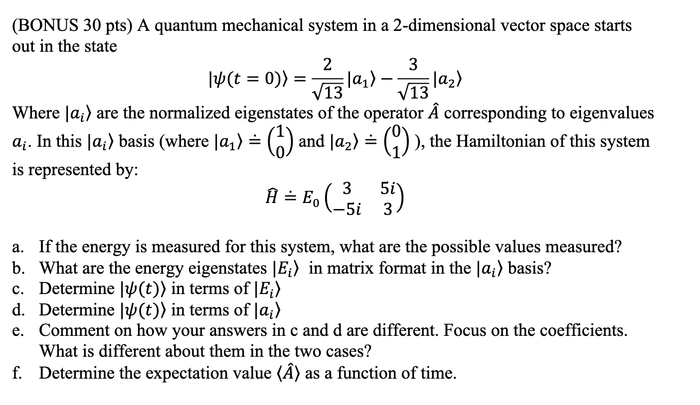 Solved (BONUS 30 pts) A quantum mechanical system in a | Chegg.com