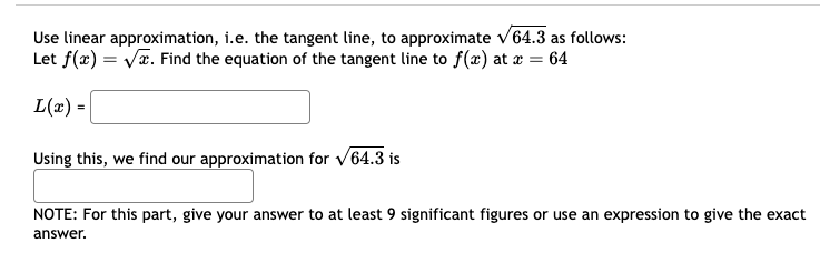 Solved Use linear approximation, i.e. the tangent line, to | Chegg.com
