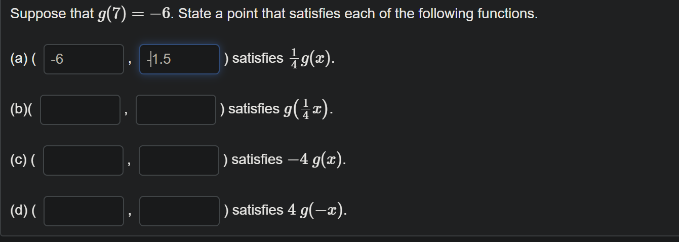 Solved Suppose that g(7)=−6. State a point that satisfies | Chegg.com