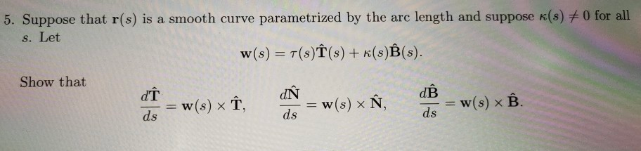 Solved 5. Suppose that r(s) is a smooth curve parametrized | Chegg.com