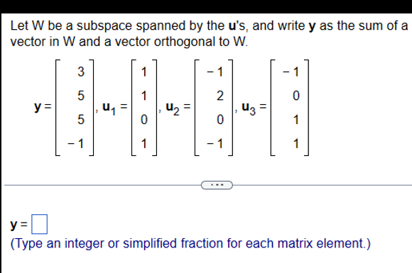 Solved Let W be a subspace spanned by the , ﻿and write as | Chegg.com
