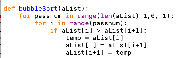 Solved def bubbleSort(aList): for passnum in | Chegg.com