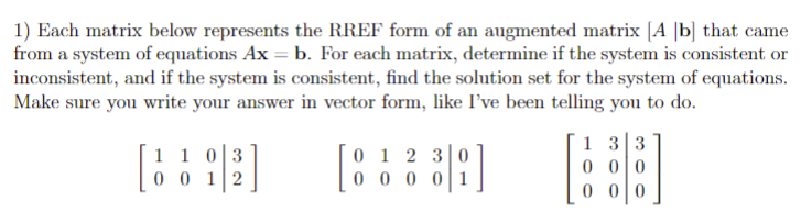 Solved 1) Each matrix below represents the RREF form of an | Chegg.com