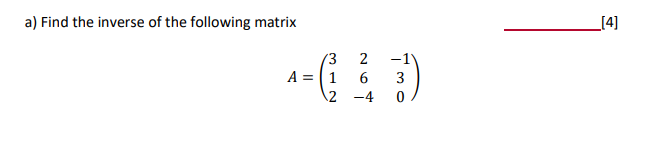 Solved a) Find the inverse of the following matrix | Chegg.com