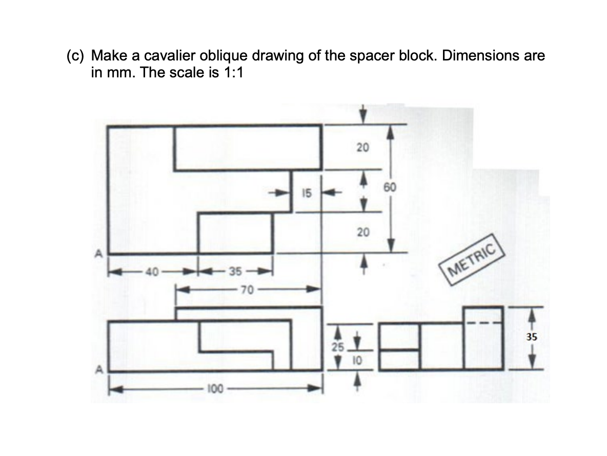 Solved (c) Make a cavalier oblique drawing of the spacer | Chegg.com