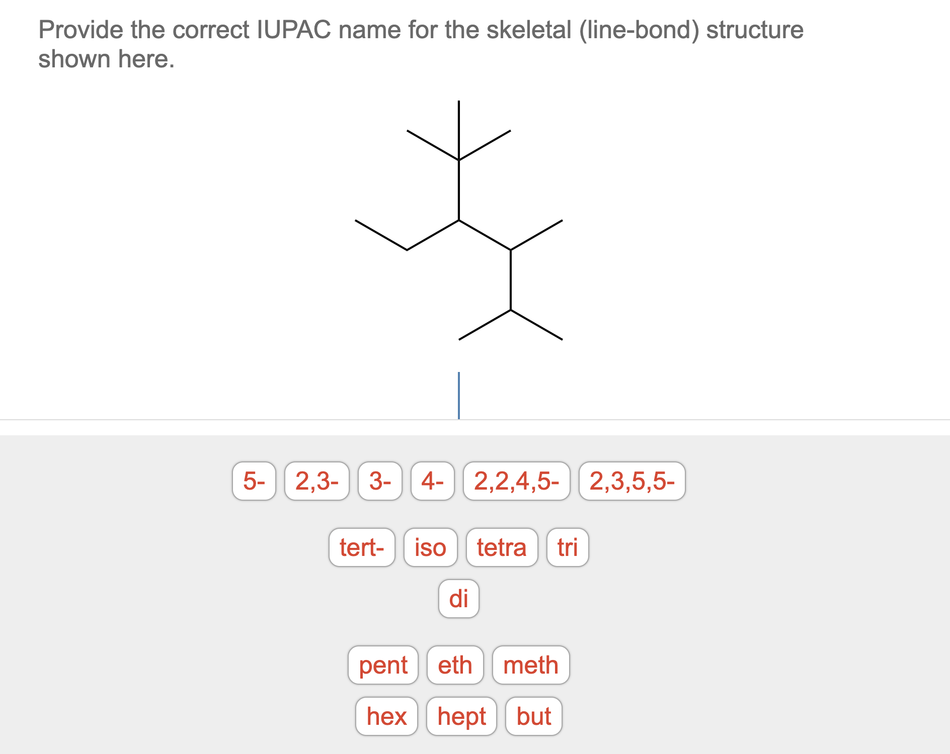 Solved Provide the correct IUPAC name for the skeletal | Chegg.com
