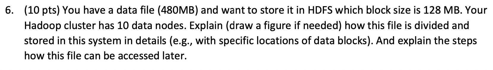Solved 6. (10 pts) You have a data file ( 480MB) and want to | Chegg.com