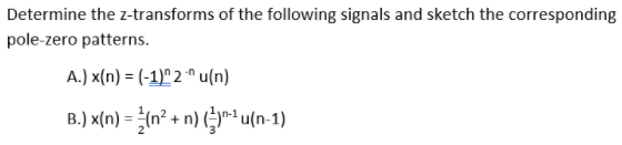 Solved Determine the z-transforms of the following signals | Chegg.com