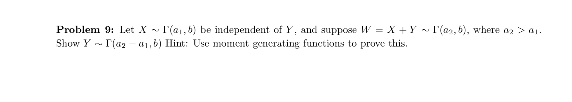 Solved Problem 9: Let X∼Γ(a1,b) be independent of Y, and | Chegg.com