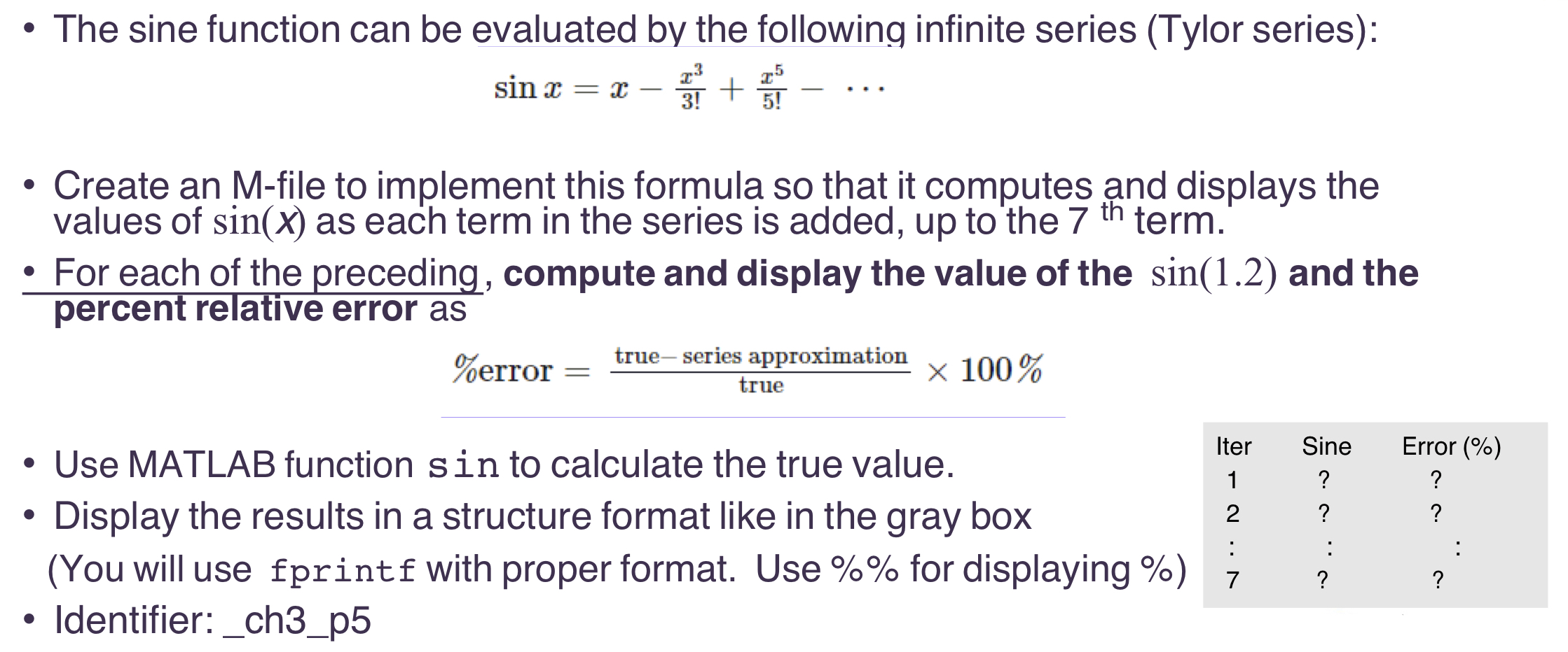 Solved sinx=x−3!x3+5!x5−⋯ - Create an M-file to implement | Chegg.com