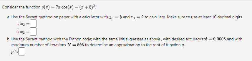 Solved Consider the function g(x)=7xcos(x)−(x+8)2. a. Use | Chegg.com
