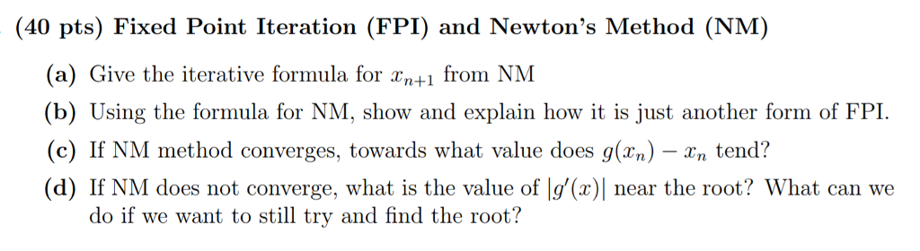 Solved 40 pts) Fixed Point Iteration (FPI) and Newton's | Chegg.com