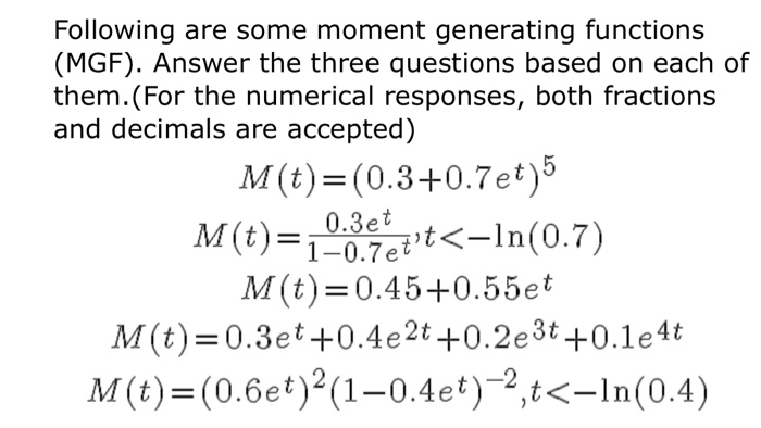 Solved Following are some moment generating functions (MGF). | Chegg.com