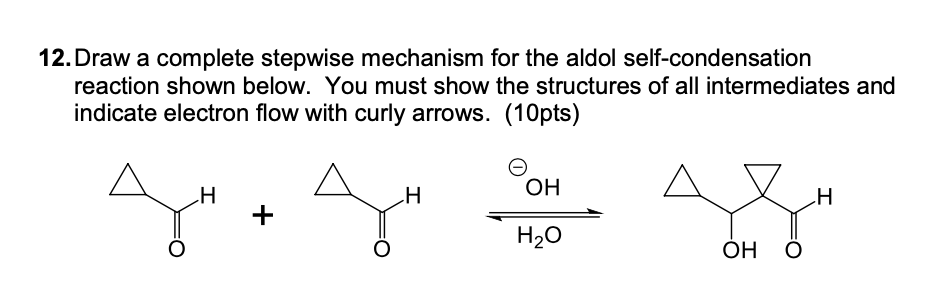 Solved 12.Draw a complete stepwise mechanism for the aldol | Chegg.com