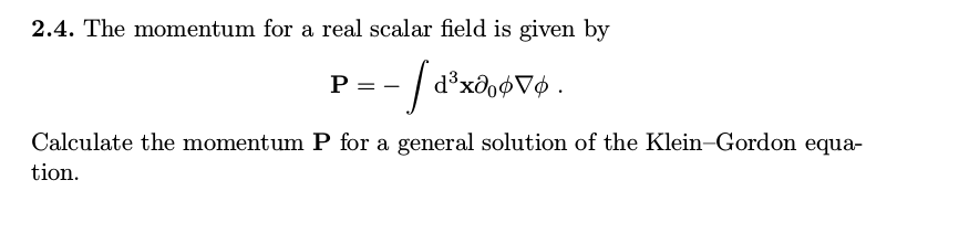 Solved 2.4. The momentum for a real scalar field is given by | Chegg.com