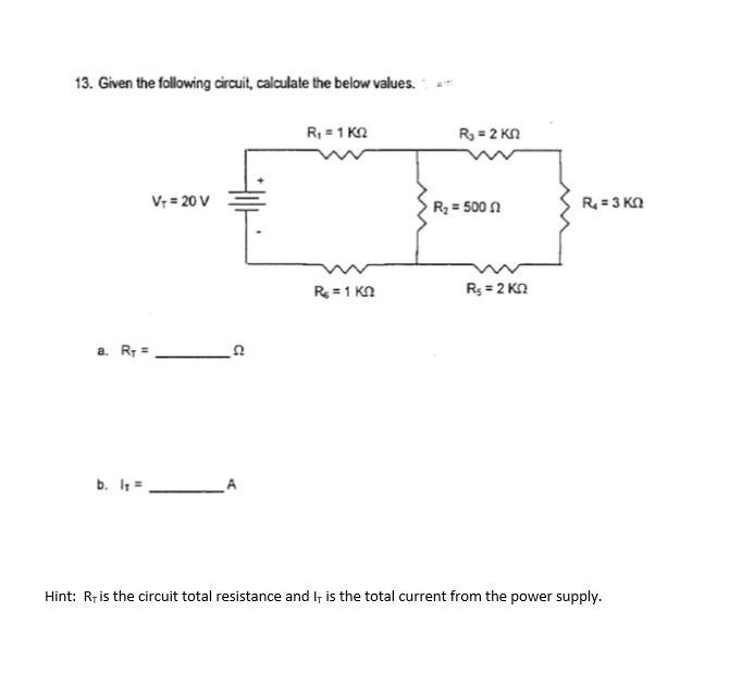 Solved 13. Given the following circuit, calculate the below | Chegg.com