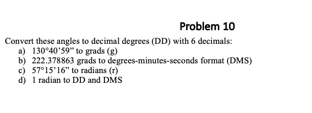 Solved Problem 10 Convert these angles to decimal degrees | Chegg.com