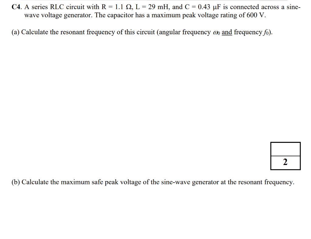 Solved C4. A series RLC circuit with R = 1.1 12, L = 29 mH, | Chegg.com