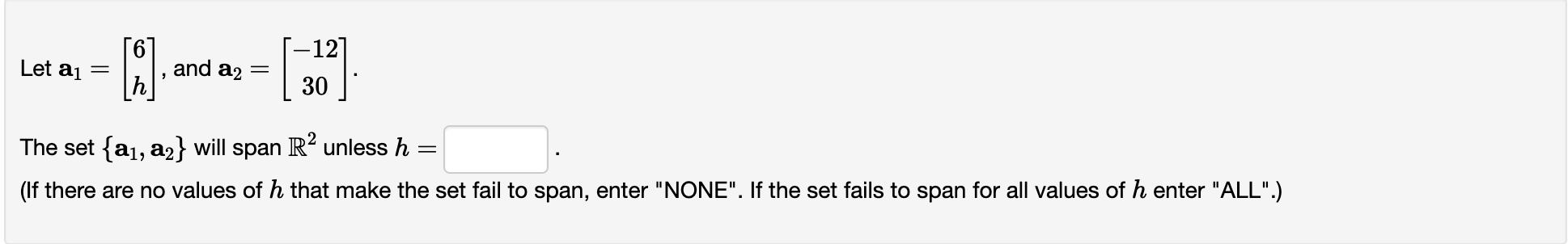Solved Let a1=[6h], ﻿and a2=[-1230].The set {a1,a2} ﻿will | Chegg.com