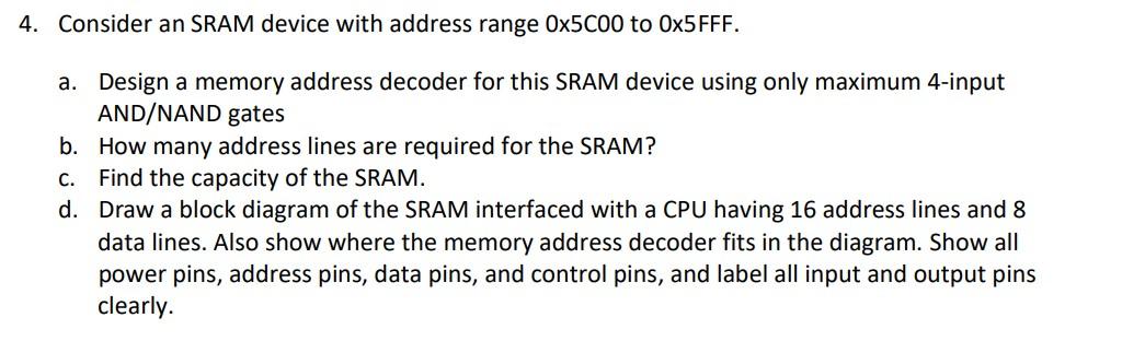 Solved 4. Consider an SRAM device with address range 0×5C00 | Chegg.com