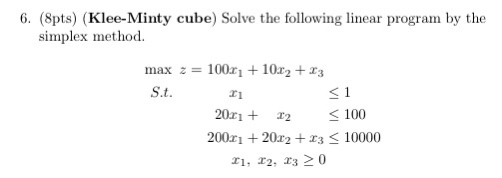 Solved 6. (8pts) (Klee-Minty cube) Solve the following | Chegg.com