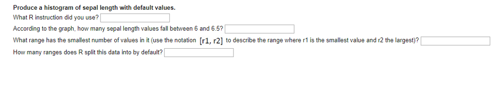 Solved Produce a histogram of sepal length with default | Chegg.com