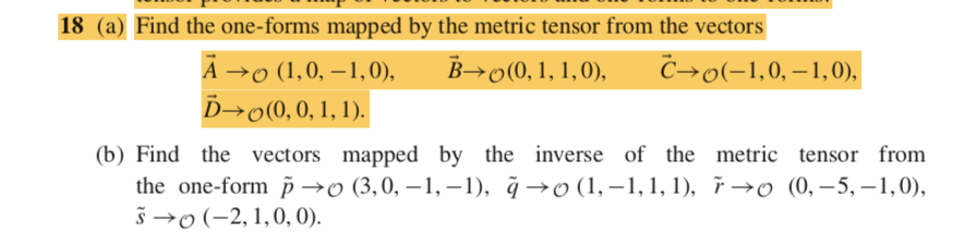 Solved 18 (a) Find the one-forms mapped by the metric tensor | Chegg.com