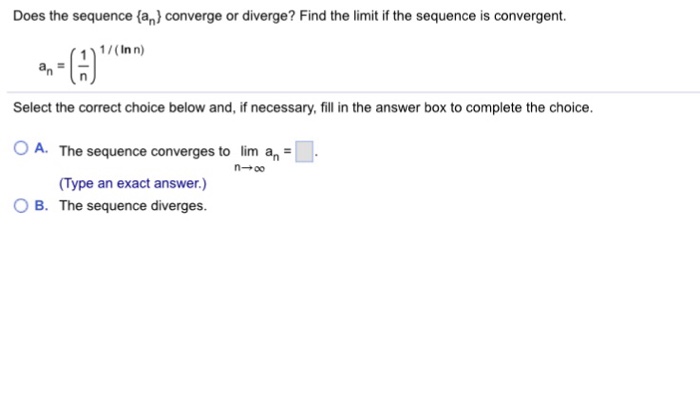 Solved Does the sequence (an) converge or diverge? Find the | Chegg.com