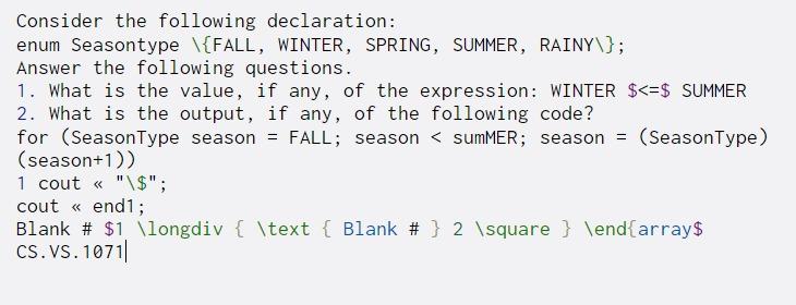 Solved Consider the following declaration: enum Seasontype | Chegg.com