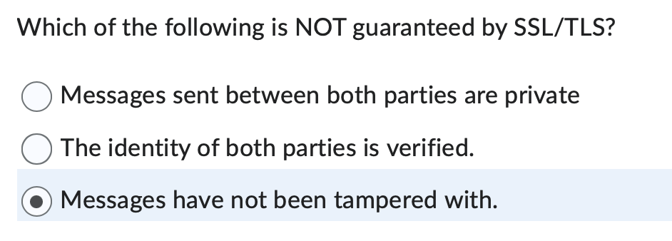 Solved Which of the following is NOT guaranteed by SSL/TLS? | Chegg.com