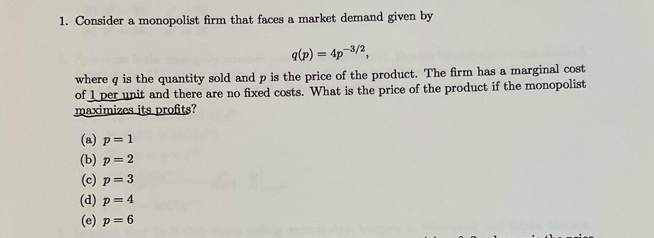 Solved 1. Consider a monopolist firm that faces a market | Chegg.com