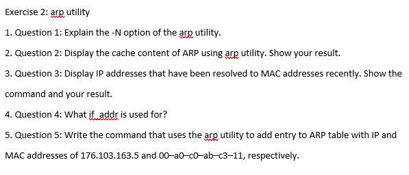 Solved Exercise 2: arp utility 1. Question 1: Explain the -N | Chegg.com
