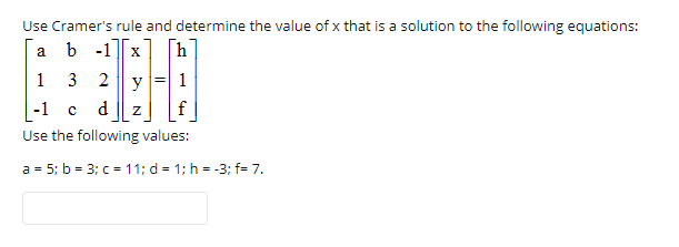Solved Use Cramer's rule and determine the value of x that | Chegg.com