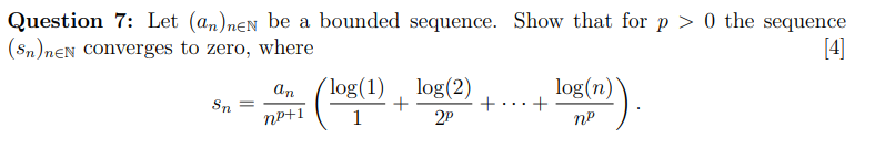 Solved Question 7: Let (an)neN be a bounded sequence. Show | Chegg.com