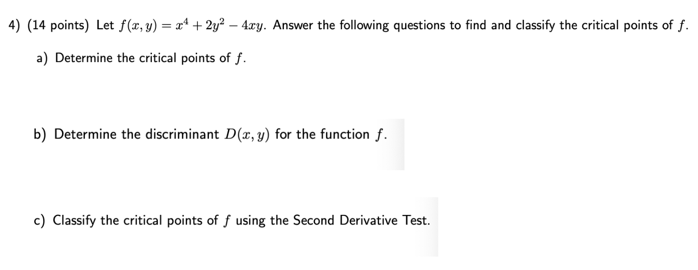 Solved 4) (14 points) Let f(x,y)=x4+2y2−4xy. Answer the | Chegg.com