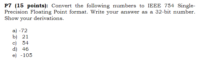 Solved P7 (15 points): Convert the following numbers to IEEE | Chegg.com
