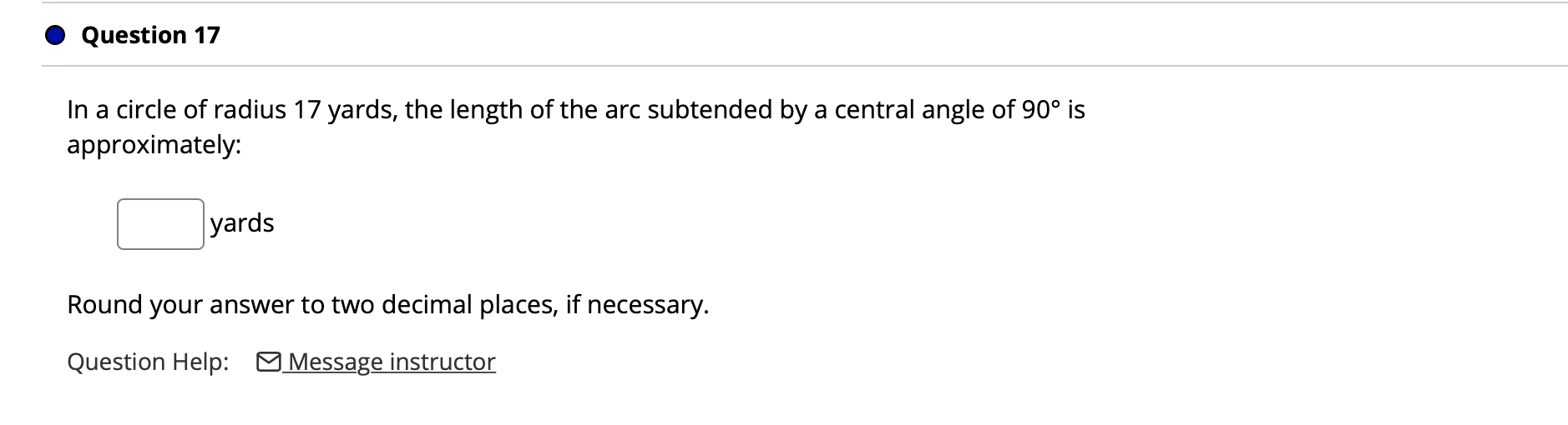 Solved Question 17 In a circle of radius 17 yards, the | Chegg.com