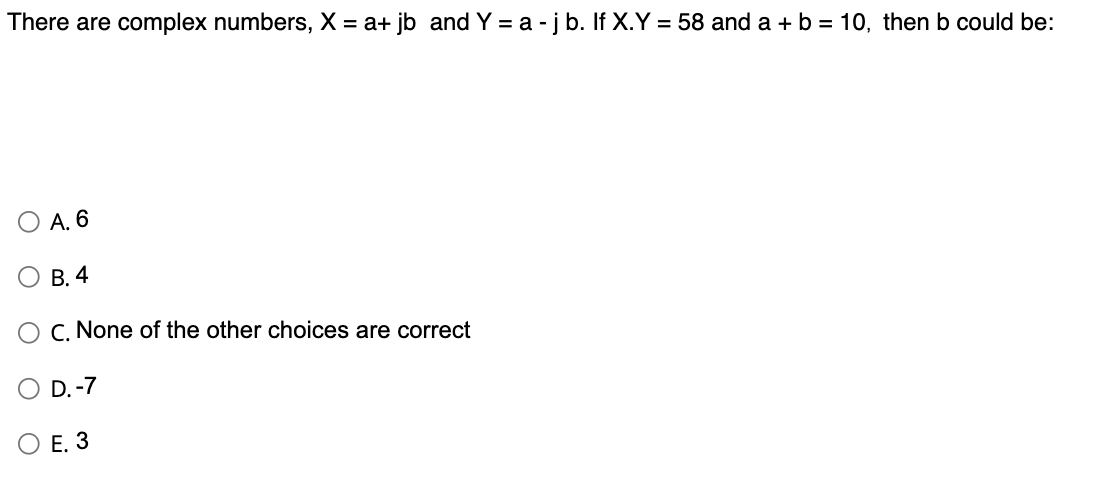 Solved There are complex numbers, x=a+jb ﻿and Y=a-jb. ﻿If | Chegg.com