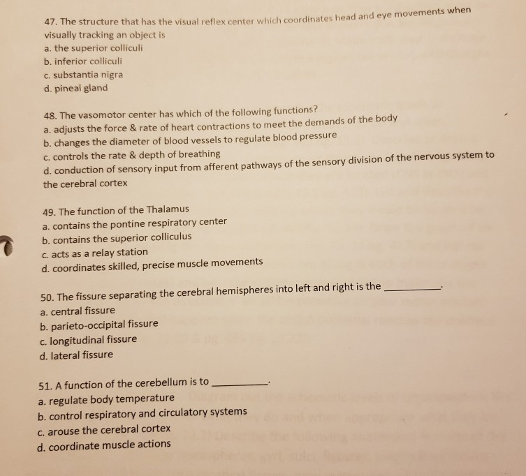 Solved 47. The structure that has the visual reflex center | Chegg.com