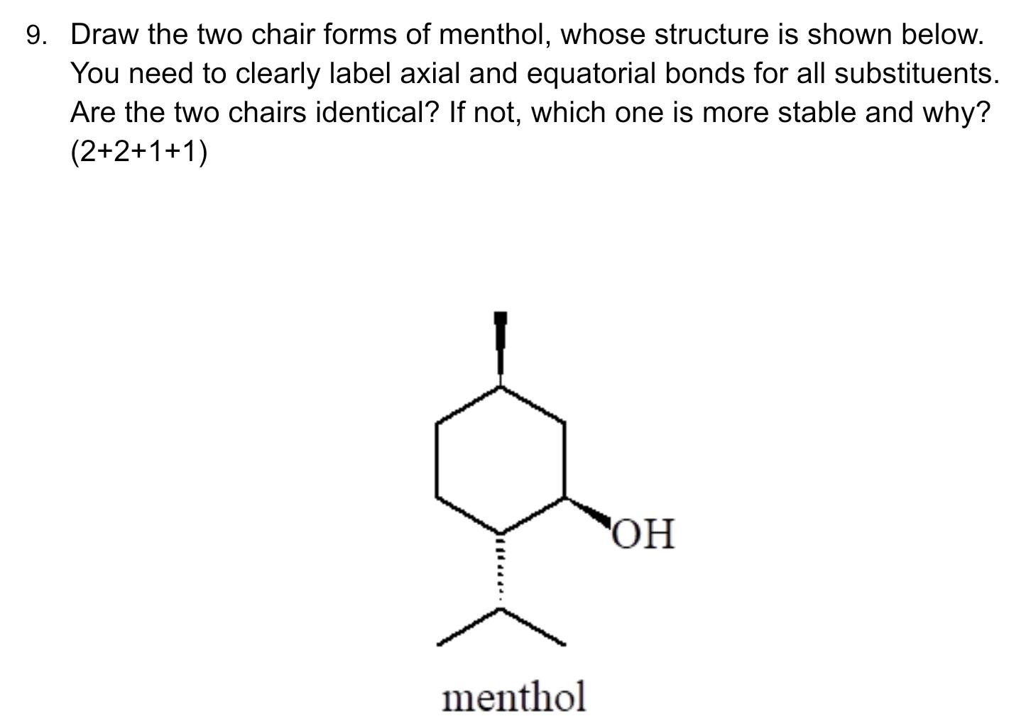 Solved 9. Draw the two chair forms of menthol, whose | Chegg.com