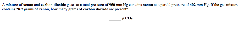 Solved A mixture of xenon and carbon dioxide gases at a | Chegg.com