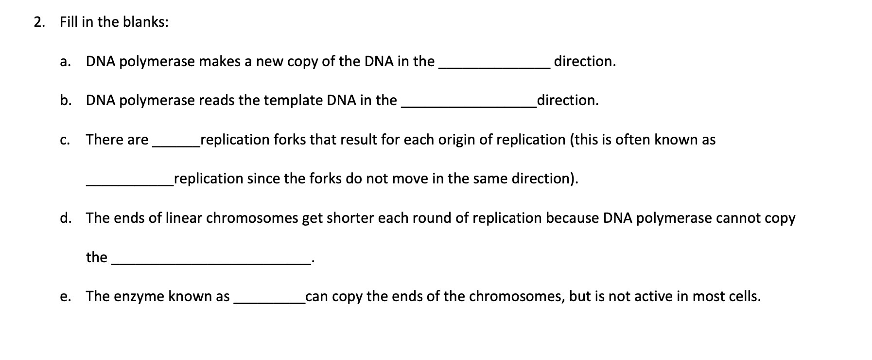 Solved 2. Fill in the blanks: a. DNA polymerase makes a new | Chegg.com