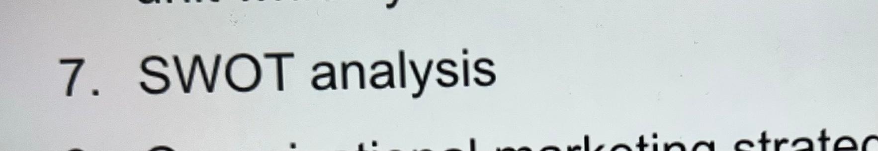 Solved 7. SWOT analysis | Chegg.com