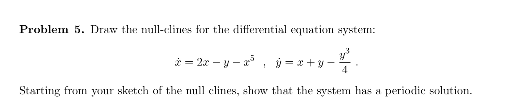 Solved Problem 5. Draw the null-clines for the differential | Chegg.com