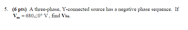 Solved (6 pts) A three-phase, Y-connected source has a | Chegg.com