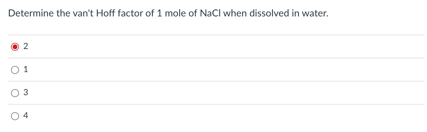 Solved Determine the van't Hoff factor of 1 mole of NaCl | Chegg.com