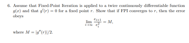 Solved 6. Assume that Fixed-Point Iteration is applied to a | Chegg.com