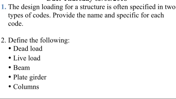 Solved 1. The design loading for a structure is often | Chegg.com